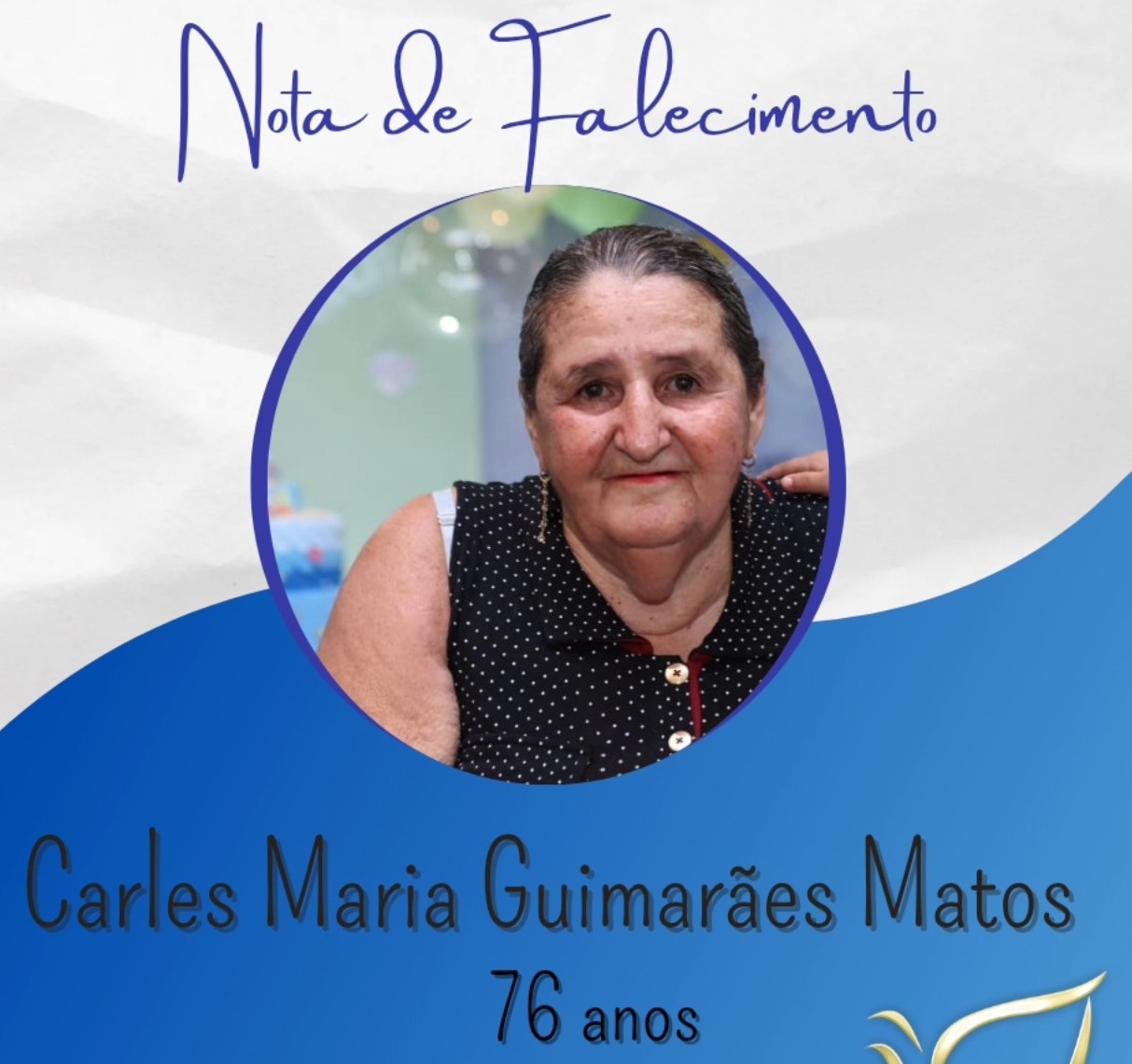 PERDA: Falece a senhora Carles Maria Guimarães Matos, aos 76 anos de ...